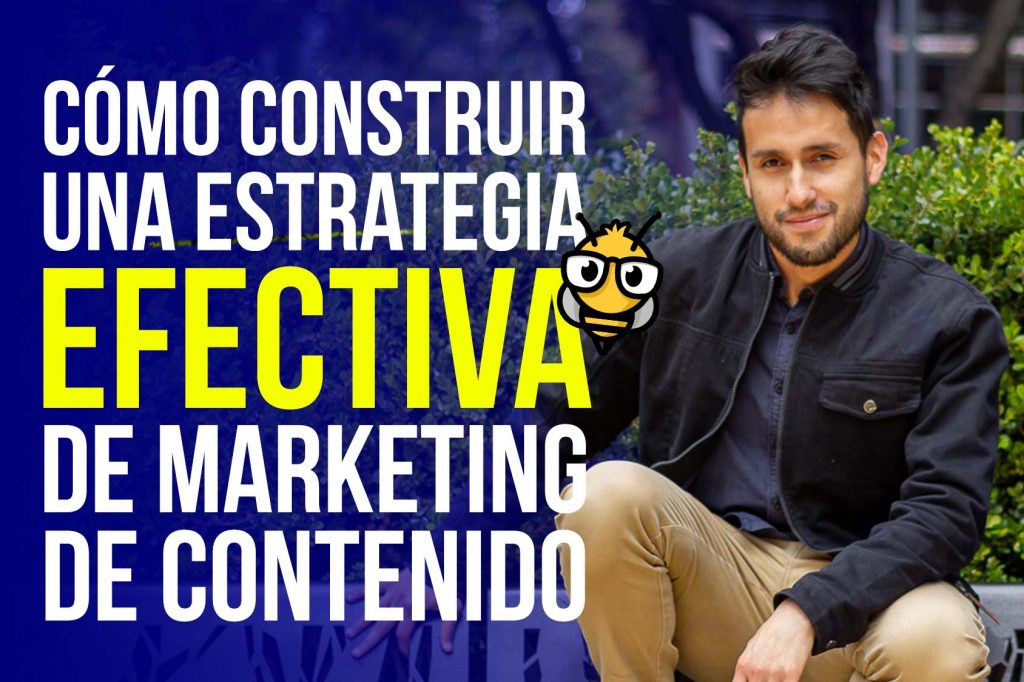 Cómo Construir una Estrategia Efectiva de Contenido | smartBeemo