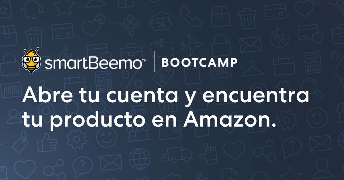 Bootcamp: Abre tu cuenta y encuentra tu producto en Amazon - smartBeemo