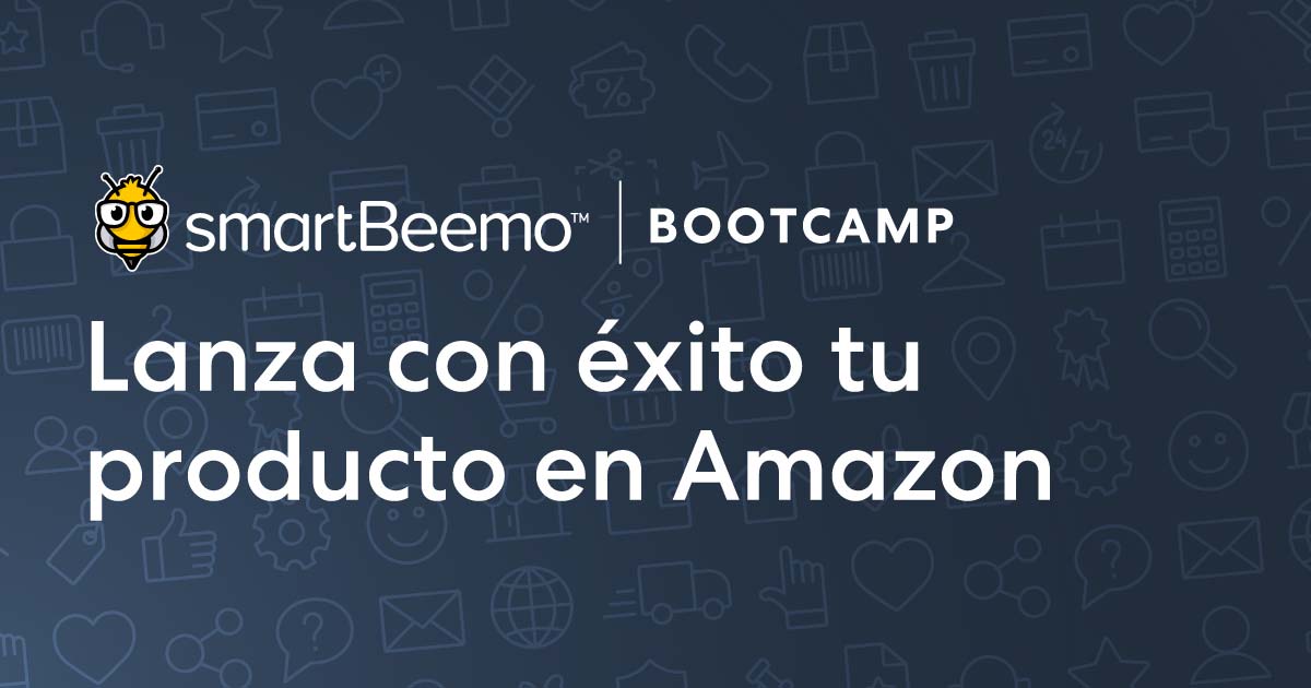 Bootcamp: Lanza con éxito tu producto en Amazon - smartBeemo